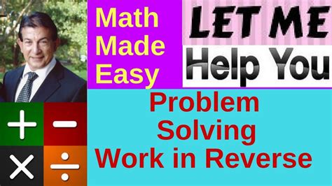 Problem Solving Work In Reverse Youtube