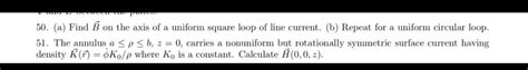 Solved A Find B On The Axis Of A Uniform Square Loop Chegg Com