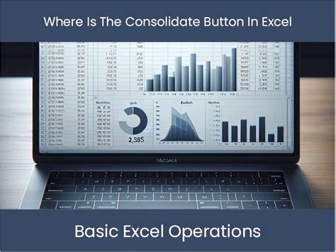 Excel Tutorial Where Is The Consolidate Button In Excel