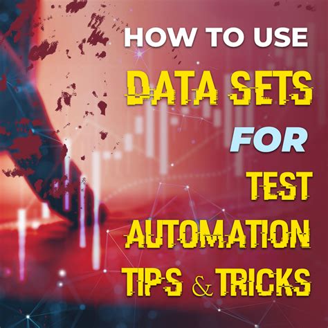 How To Use Data Sets For Test Automation Tips And Tricks
