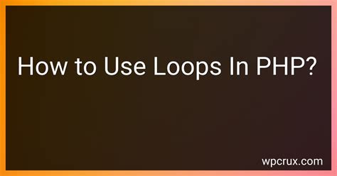 how to use loops in php in 2024