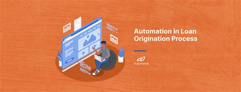 Automation In Loan Origination Process Autonom8
