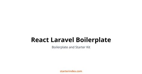 React Laravel Boilerplate Starter Index