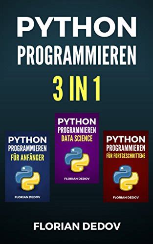 Python Programmieren 3 In 1 Der Schnelle Einstieg Anfänger