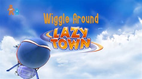 Wiggle Around Lazy Town Wiggles Fanon Wiki Fandom