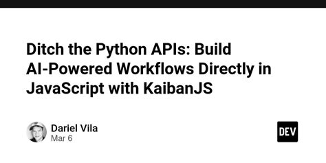 خندق api های python ایجاد گردش کار با ai به طور مستقیم در javascript