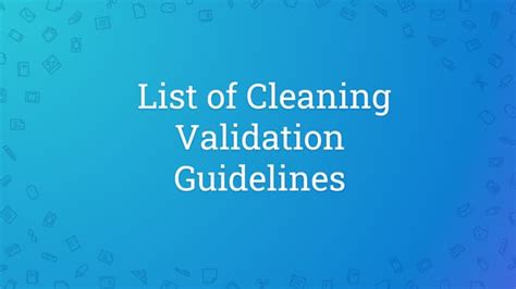 List Of Cleaning Validation Guideline Pptx