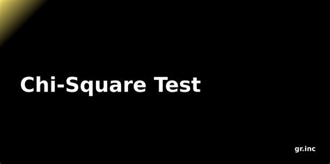 Chi Square Test General Reasoning