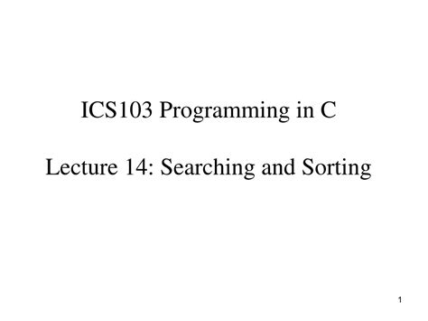 Ppt Ics103 Programming In C Lecture 14 Searching And Sorting Powerpoint Presentation Id9581148