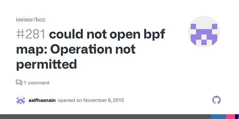Could Not Open Bpf Map Operation Not Permitted · Issue 281 · Iovisor