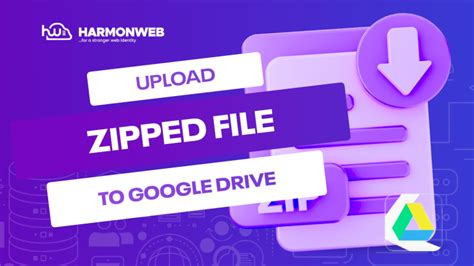 How To Upload A ZIP File To Google Drive HarmonWeb Blog