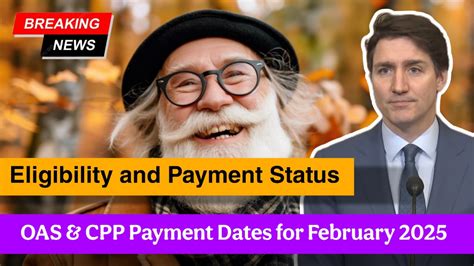 Oas And Cpp Payment Dates For February 2025 Check Eligibility And Payment Status Notre Dame