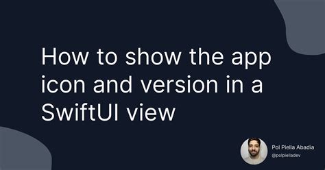 How To Show The App Icon And Version In A Swiftui View