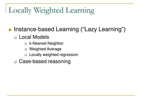 Ppt Locally Weighted Learning Powerpoint Presentation Free Download