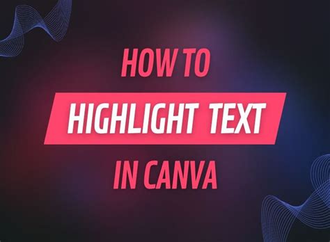 Highlight Text In Canva 2 Methods Creative Ideas Digital Hygge