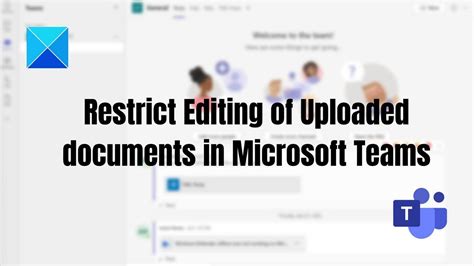 How To Restrict Editing Of Uploaded Documents In Microsoft Teams