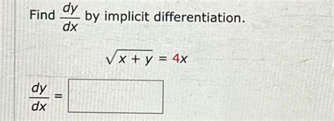 Solved Find Dydx ﻿by Implicit Differentiation X Y2 4xdydx