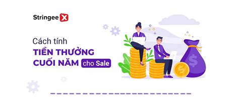 Hướng Dẫn Cách Tính Tiền Thưởng Cuối Năm Cho Sales