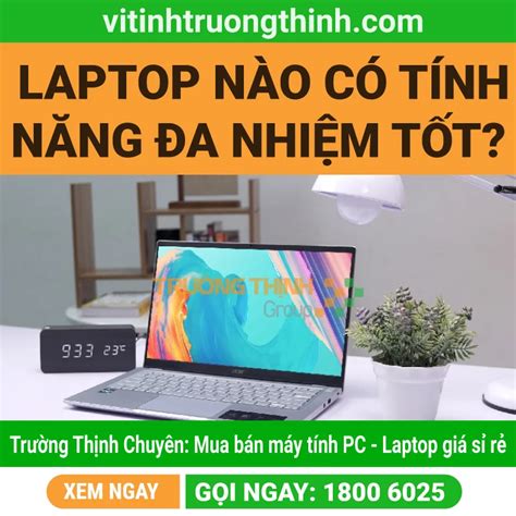 Laptop nào có tính năng đa nhiệm tốt 1FAQ Laptop