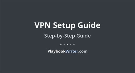 Vpn Setup Guide Playbookwriter