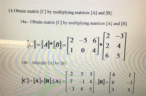 Solved Obtain Matrix C By Multiplying Matrices A And