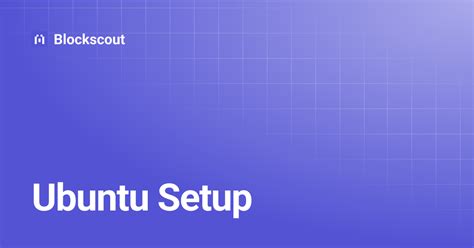 Ubuntu Setup Blockscout