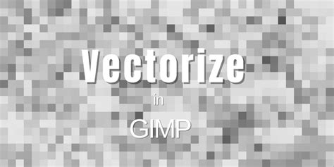 Can You Vectorize An Image In Gimp Answer And Alternatives