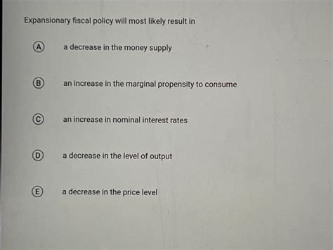 Solved Expansionary Fiscal Policy Will Most Likely Result In