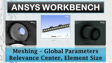 Ansys Meshing Global Parameters Relevance Center Element Size 16 Youtube