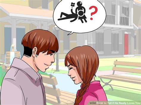 How To Tell If He Really Loves You With Pictures Wikihow