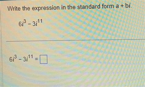 Solved Write The Expression In The Standard Form Chegg Com