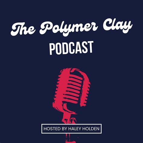 The Polymer Clay Podcast By Haley Holden — Holden A Note