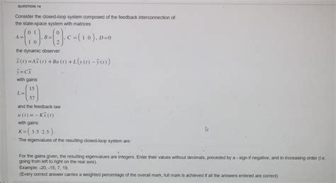 Consider The Closed Loop System Described In Question Chegg Com