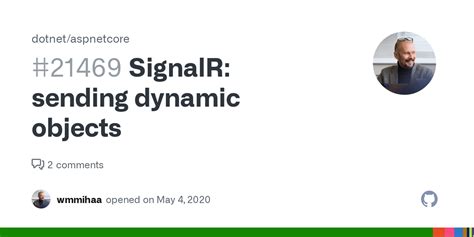 SignalR Sending Dynamic Objects Issue 21469 Dotnet Aspnetcore