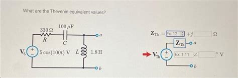 What Are The Thevenin Equivalent Values Chegg Com
