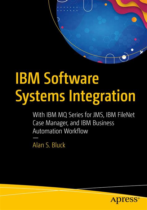 IBM Software Systems Integration With IBM MQ Series For JMS IBM FileNet Case Manager And IBM
