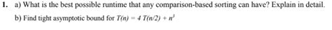 Solved 1 A What Is The Best Possible Runtime That Any