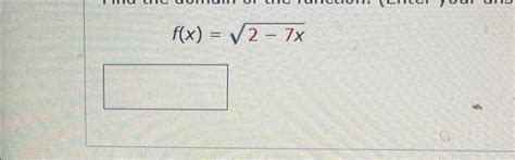 Solved Find The Domain Of The Function Enter Answer Using Chegg