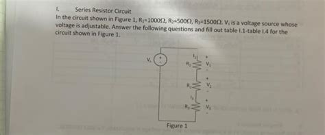 Solved 1 Series Resistor Circuit In The Circuit Shown In