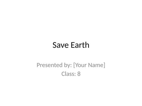 Saveearthpresentation8thclasspptx