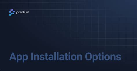 App Installation Options Pandium Docs App Installation Options Pandium Docs