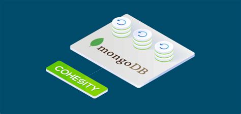 How To Protect Your Mongodb Databases With Modern Backup And Recovery Options Cohesity
