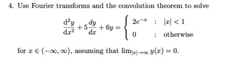 4 Use Fourier Transforms And The Convolution Theorem Chegg Com