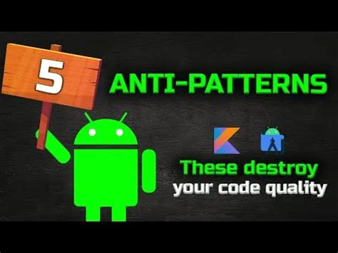 5 Types Of Anti Patterns To Avoid In Android Development