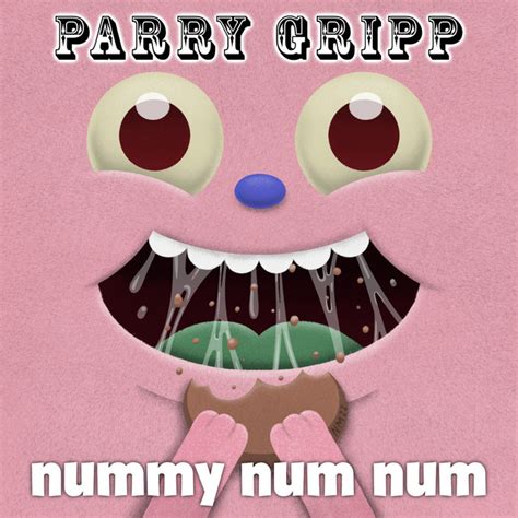 Nummy Num Num Song And Lyrics By Parry Gripp Spotify