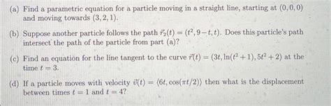 solved a find a parametric equation for a particle moving