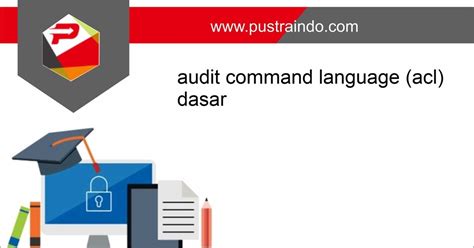 Training Audit Command Language Acl Dasar Pustraindo