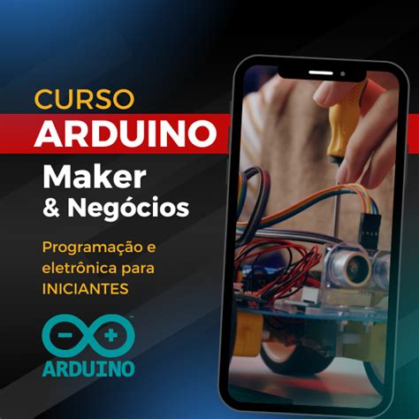 Arduino Maker And Negócios Aplicar Ciências E Robótica Hotmart