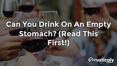 Can You Drink On An Empty Stomach Explanation Inside