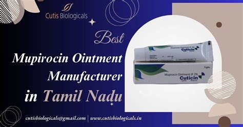Choose The Best Mupirocin Ointment Manufacturer In Tamil Nadu